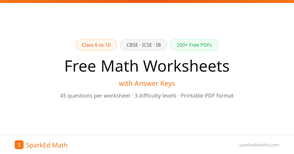 Free Math Worksheets for Class 6-10 (2025-26) | SparkEd Math | SparkEd Math